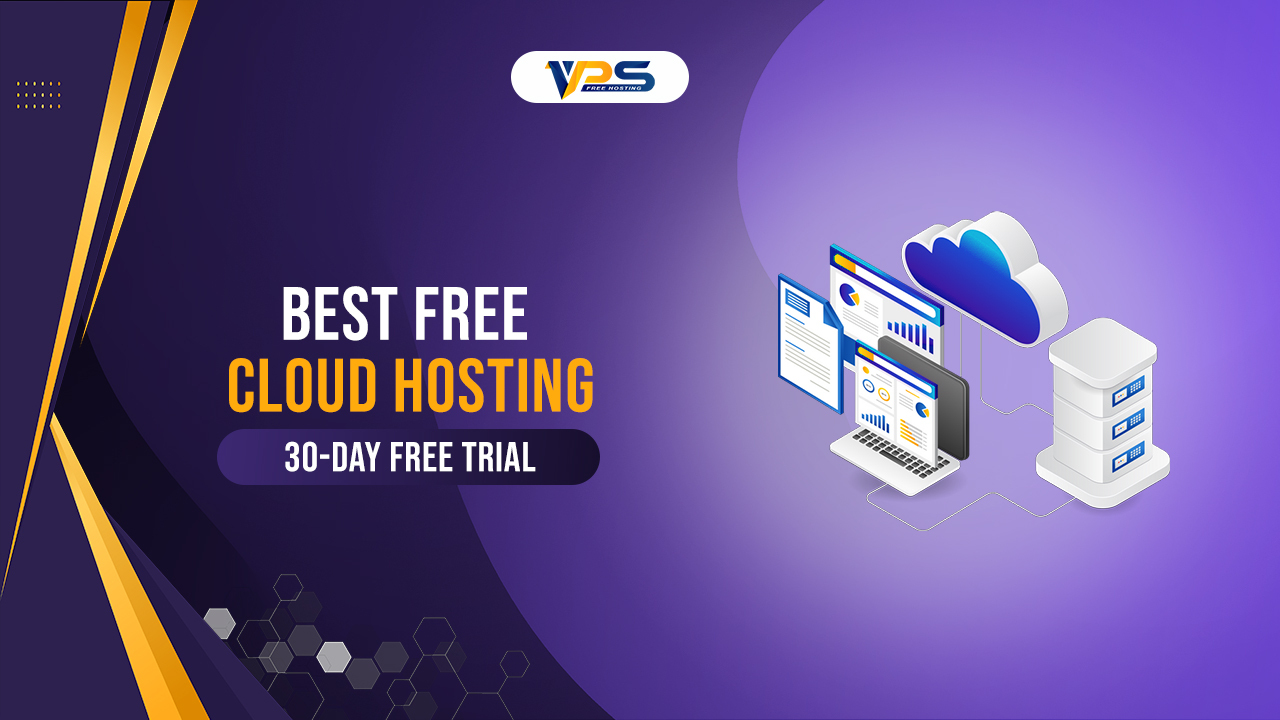 5 Best Free Cloud Hosting With 30-Day Free Trial In 2025