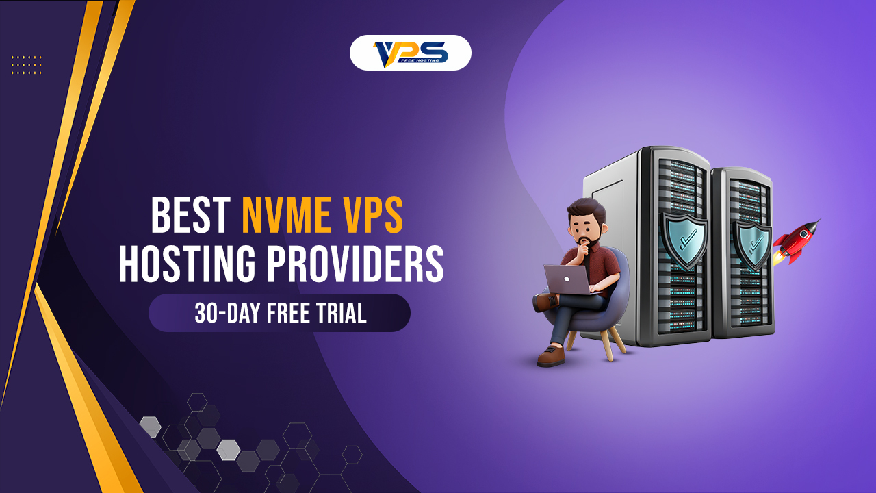 Best Nvme VPS Hosting Providers - 30 Day Free Trial Now